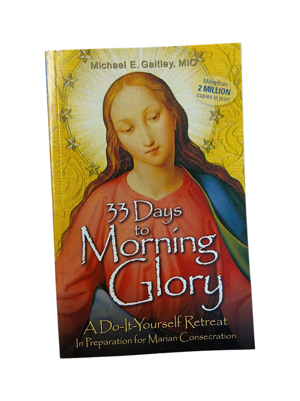 33 Days to Morning Glory: A "Do-It-Yourself" Retreat – St Joseph's Gift ...
